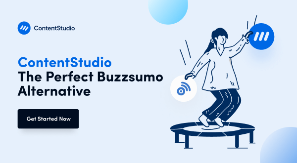 The Perfect Buzzsumo Alternative - ContentStudio